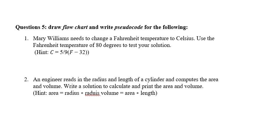 Solved Questions 5: draw flow chart and write pseudocode for | Chegg.com