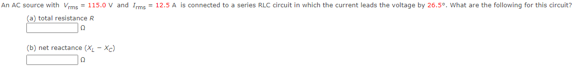 Solved (a) ﻿total resistance RΩ(b) ﻿net reactance (xL-xC)Ω | Chegg.com