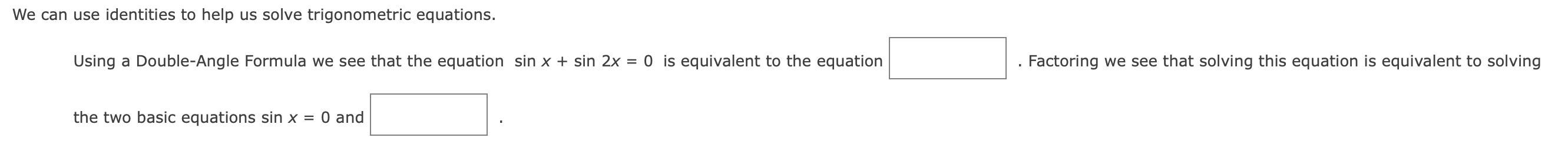 Solved We can use identities to help us solve trigonometric | Chegg.com