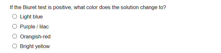 Solved If the Biuret test is positive, what color does the | Chegg.com