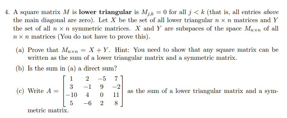 Solved 4. A square matrix M is lower triangular is Mj, k = 0 | Chegg.com