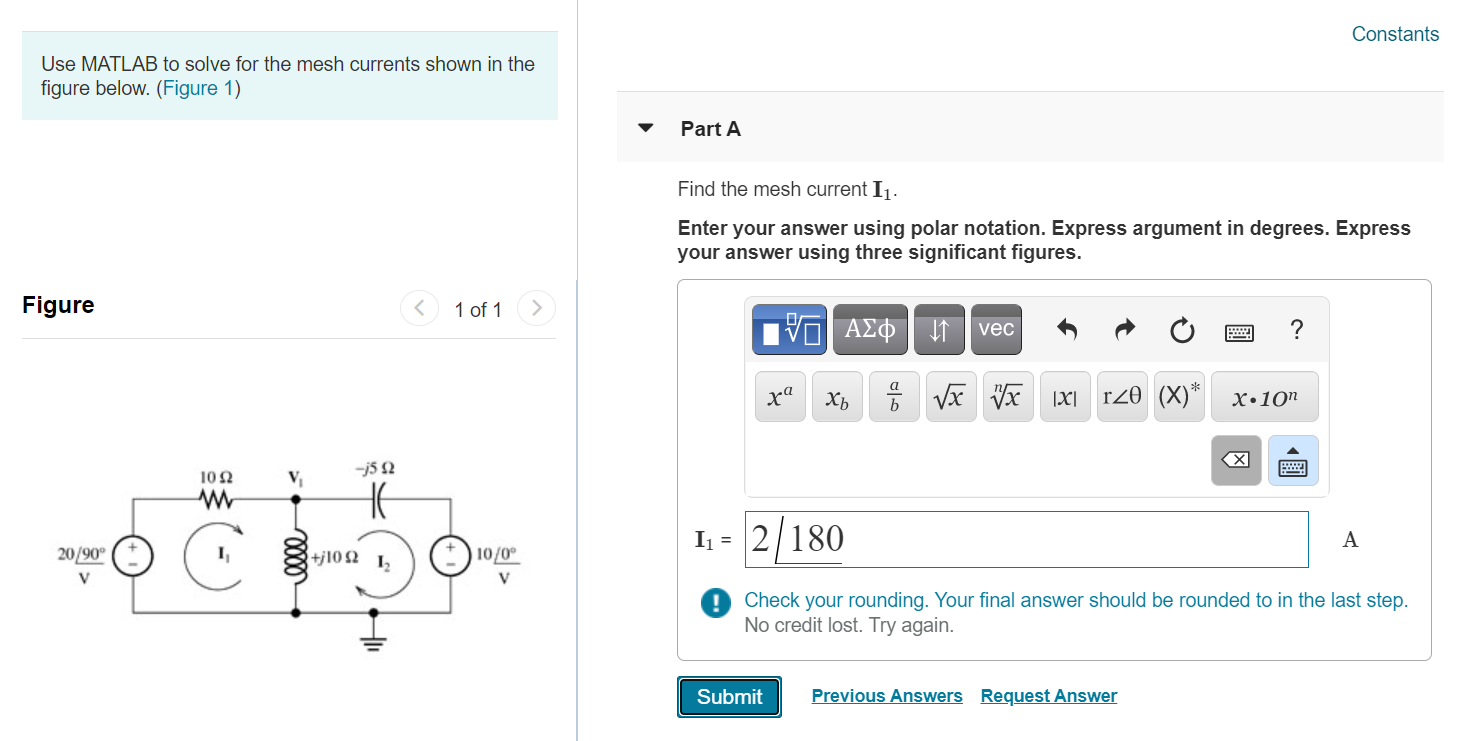 Solved Constants Use MATLAB to solve for the mesh currents | Chegg.com