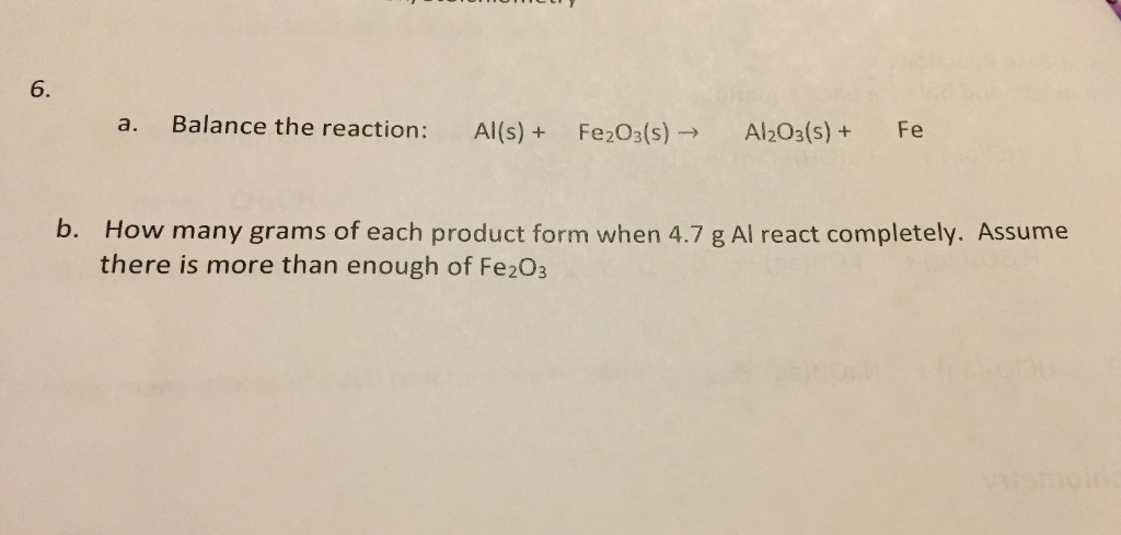 Solved 6. a. Balance the reaction: Al(s)+ Fe203(s)Al203(s)+ | Chegg.com