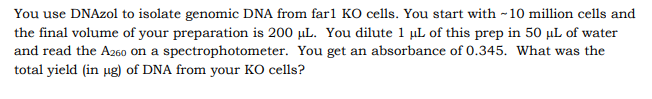 Solved You use DNAzol to isolate genomic DNA from far1 KO | Chegg.com