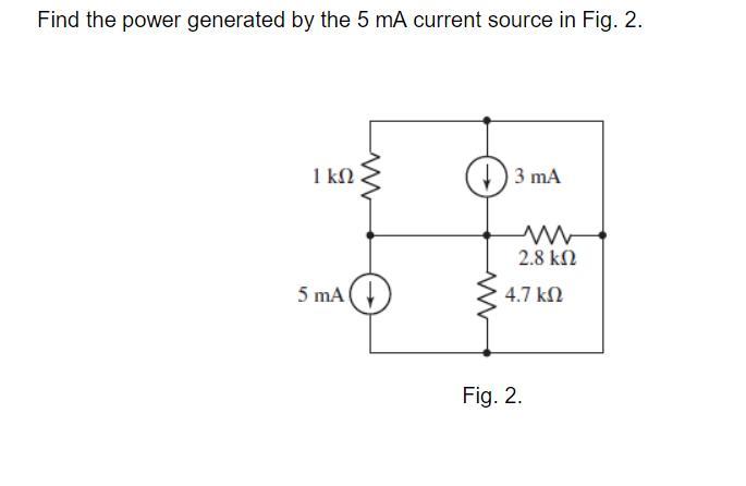 Solved Find the power generated by the 5 mA current source | Chegg.com