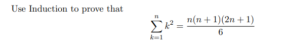 Solved Use Induction to prove that n Σκ2. n(n + 1)(2n +1) 6 | Chegg.com