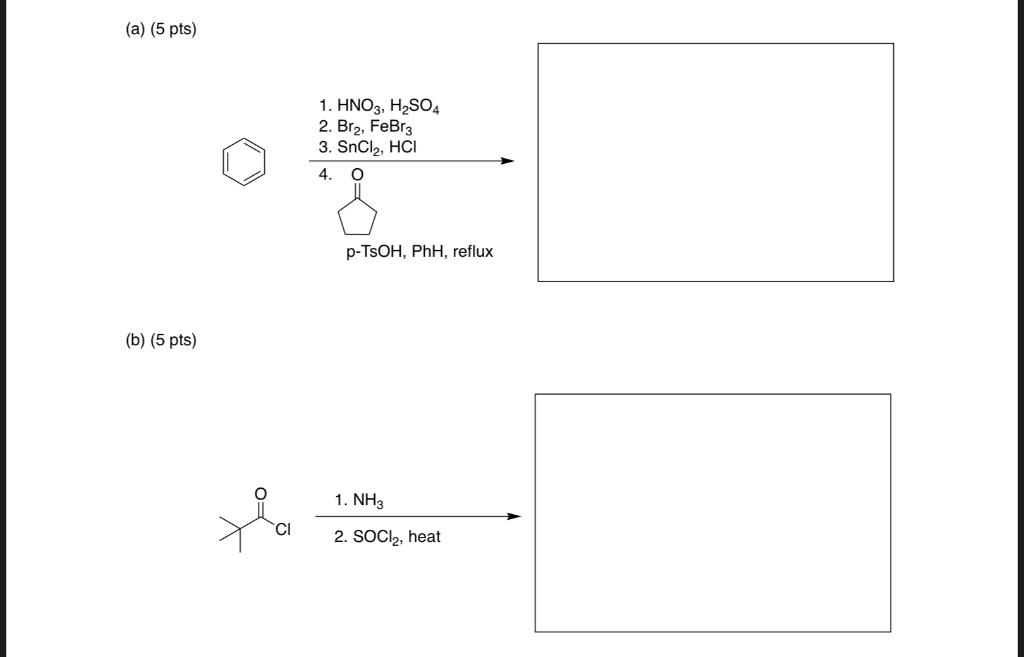 Solved (a) (5 pts) 1. HNO3, H2SO4 2. Bre, FeBrz 3. SnCl, HCI | Chegg.com
