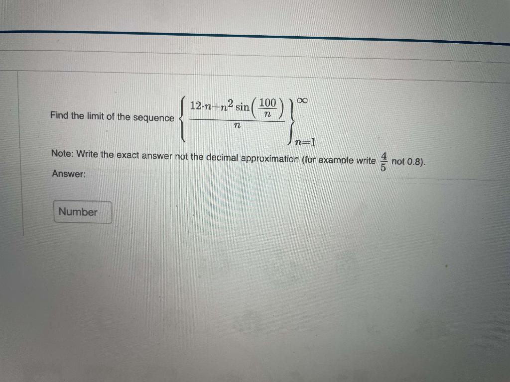 Solved co 12-n+n2 sin 100 n Find the limit of the sequence n | Chegg.com