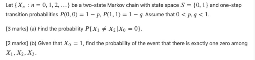 Let {Xn:n=0,1,2,…} be a two-state Markov chain with | Chegg.com