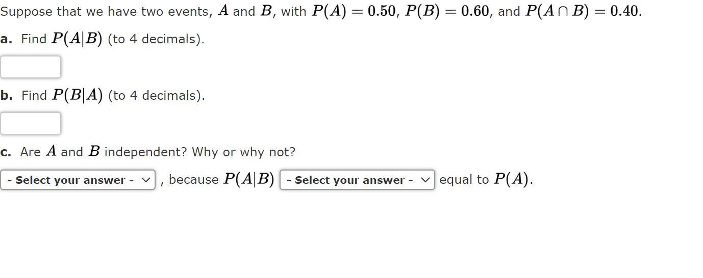 Solved Suppose that we have two events, A and B, with | Chegg.com