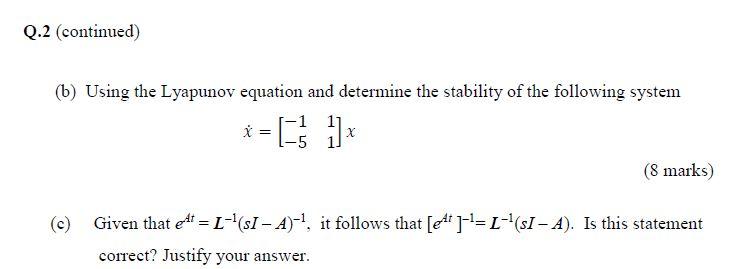 Solved Q.2 (continued) (6) Using the Lyapunov equation and | Chegg.com