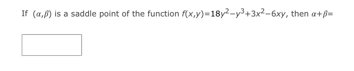 Solved If (α,β) is a saddle point of the function | Chegg.com