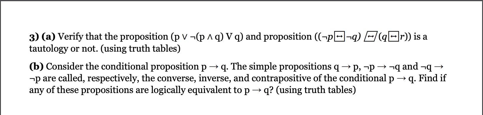 Solved 3) (a) Verify that the proposition (p∨¬(p∧q)Vq) and | Chegg.com