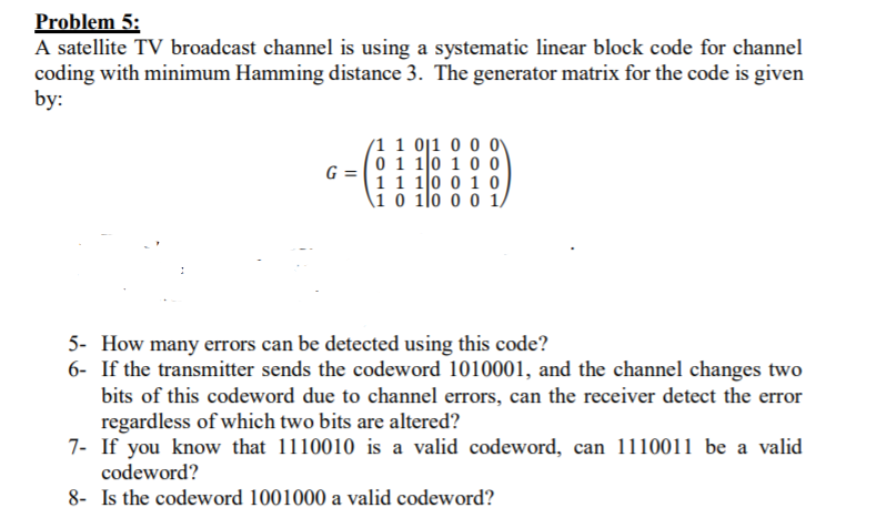 Solved Problem 5: A satellite TV broadcast channel is using | Chegg.com