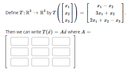 Solved Ti Define T:R? + R* by T (C)-( 12 21 - 22 3.11 + 12 | Chegg.com