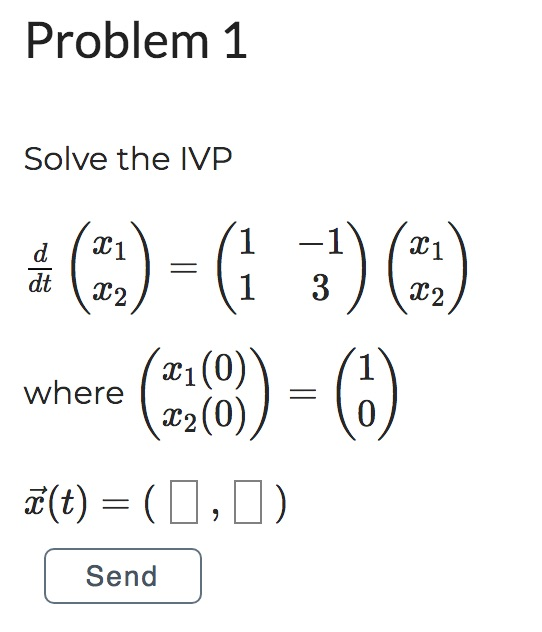 Solved Problem 1 Solve the IVP where 1 T2 Send | Chegg.com