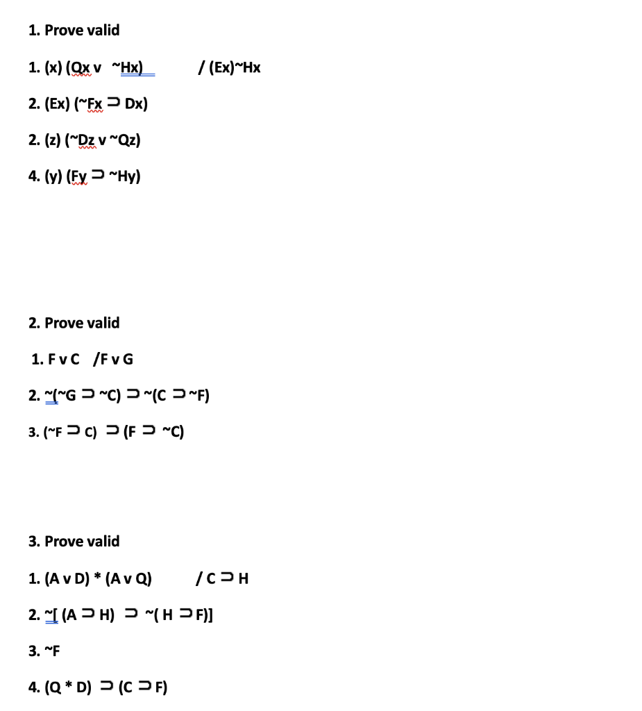 Solved 1. Prove valid 1. (x) (Qxv Hx)__ / (Ex)^Hx 2. (Ex) | Chegg.com
