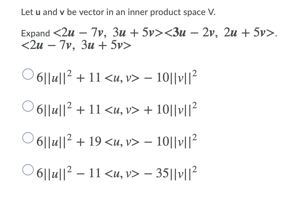 Solved Let u and v be vector in an inner product space V. | Chegg.com Solved Let u and v be vector in an inner product space V. | Chegg.com