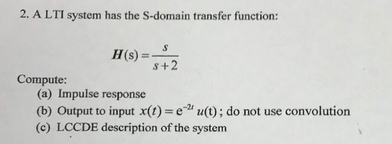 Solved 2 A Lti System Has The S Domain Transfer Function