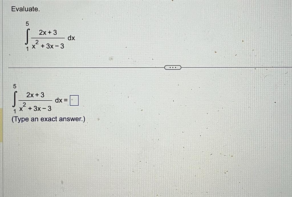 Solved Evaluate. ∫15x2+3x−32x+3dx ∫15x2+3x−32x+3dx= (Type an | Chegg.com