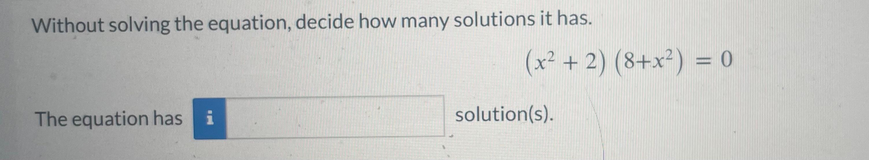Solved Without solving the equation, decide how many | Chegg.com