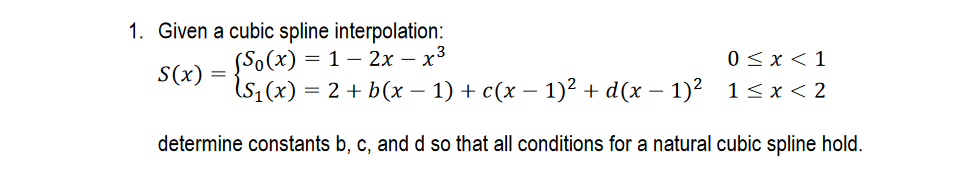 Solved 1. Given a cubic spline interpolation: (So(x) = 1-2x | Chegg.com