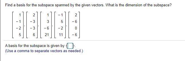 Solved Find a basis for the subspace spanned by the given | Chegg.com