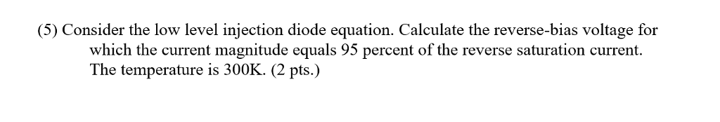 Solved (5) Consider the low level injection diode equation. | Chegg.com