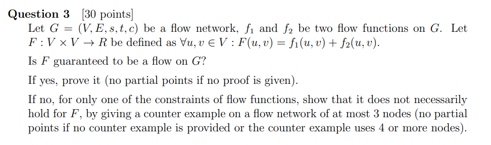 Solved Question 3 [30 points] Let G=(V,E,s,t,c) be a flow | Chegg.com