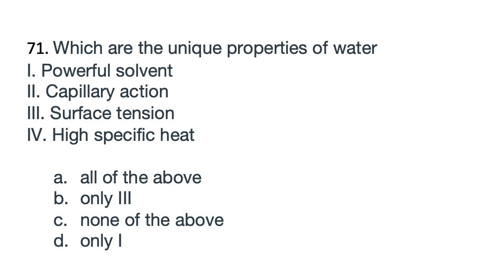 Solved 71. Which are the unique properties of water I. | Chegg.com