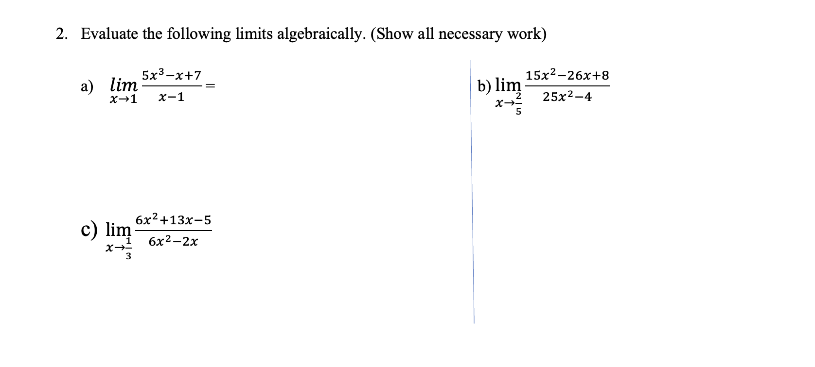 Solved Evaluate the following limits algebraically. (Show | Chegg.com