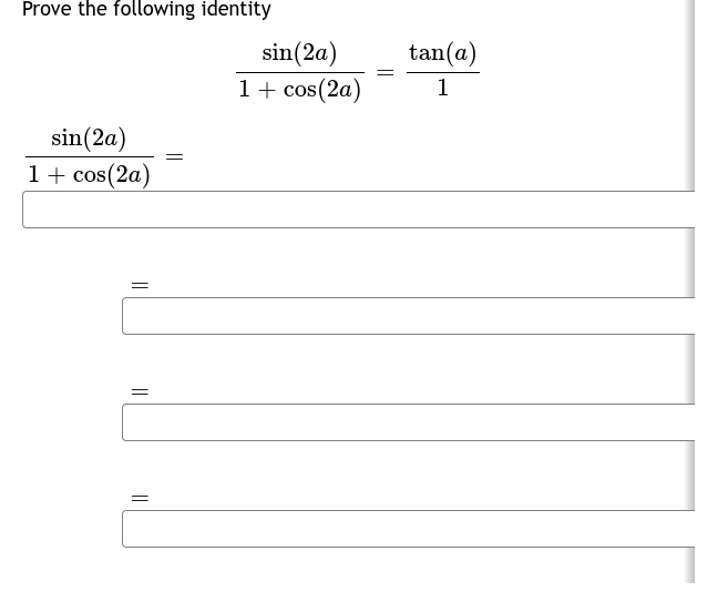 Solved Prove the following identity sin(2a) 1 + cos(2a) = | Chegg.com