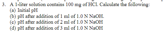 Solved 3. A 1-liter solution contains 100mg of HCl. | Chegg.com