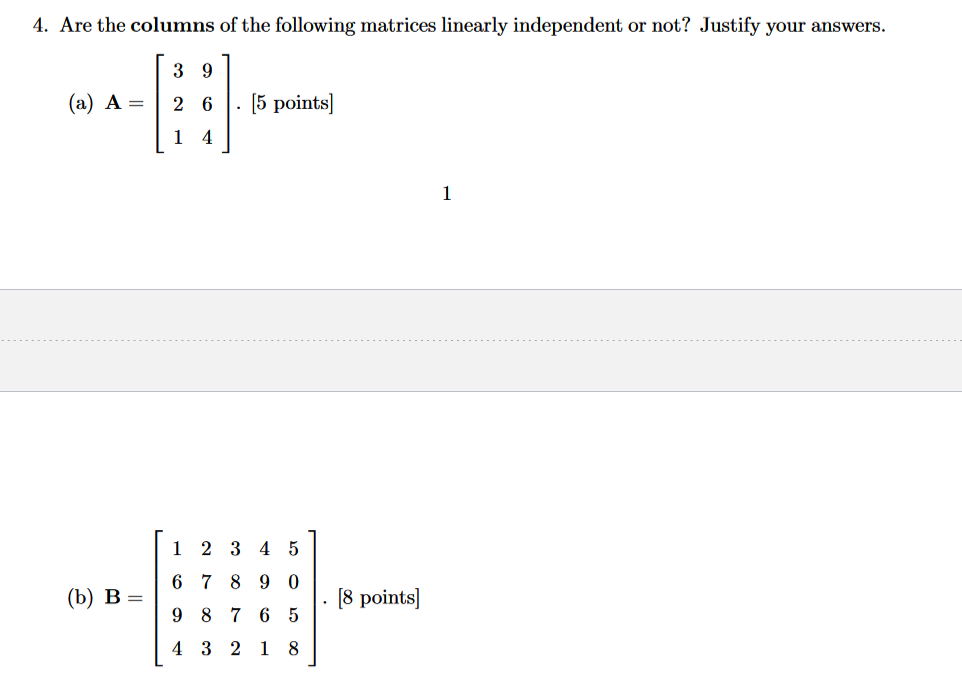 Solved 4. Are the columns of the following matrices linearly | Chegg.com