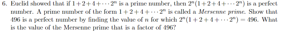 Solved 6. Euclid showed that if 1+2+4+...2is a prime number, | Chegg.com