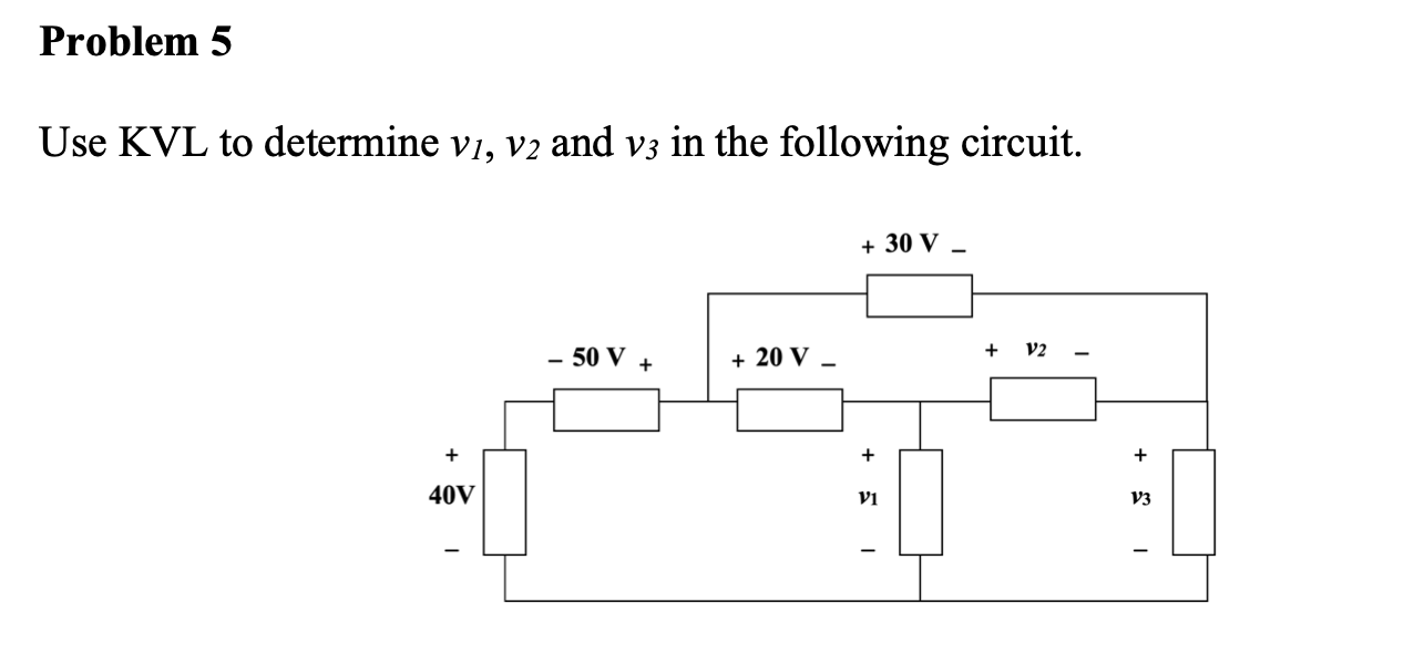 Solved Use KVL to determine v_(1),v_(2) ﻿and v_(3) ﻿in the | Chegg.com