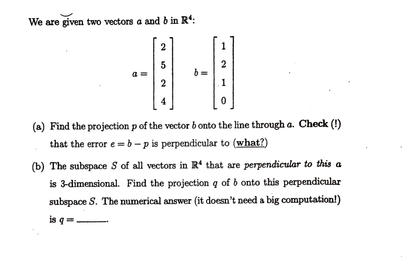 Solved We are given two vectors a and b in R4 : | Chegg.com