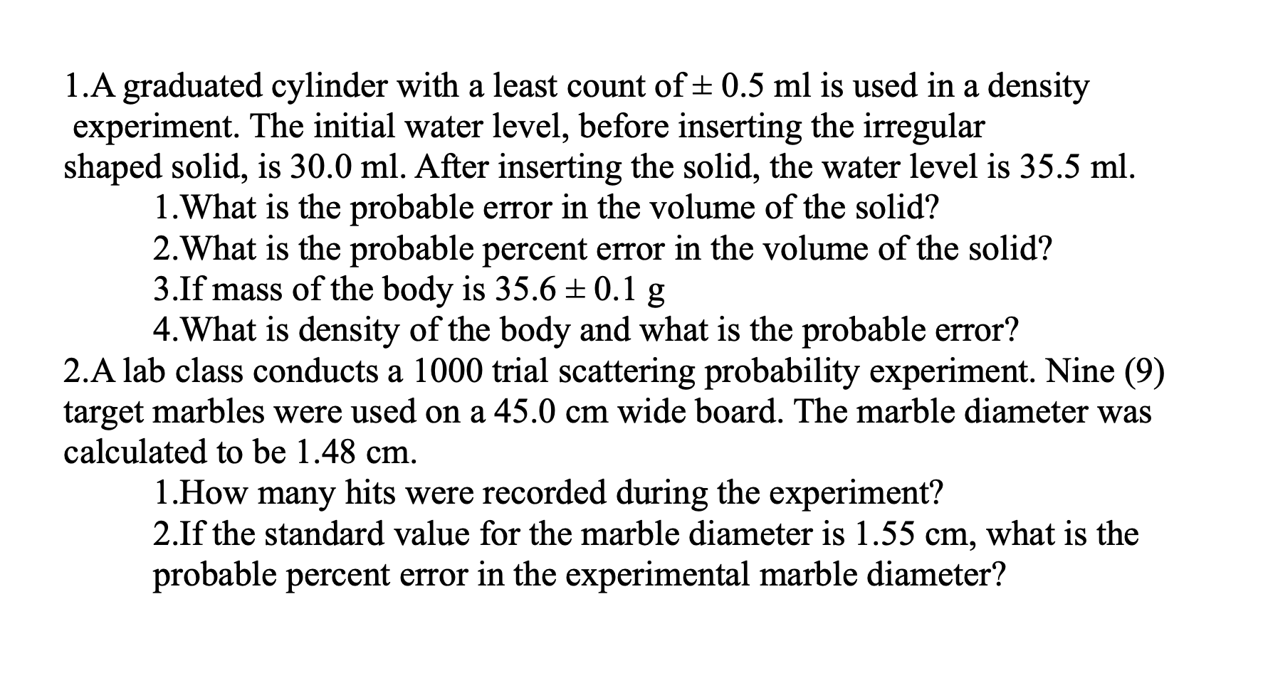 Solved 1.A graduated cylinder with a least count of = 0.5 ml | Chegg.com