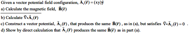 Solved Given a vector potential field configuration, | Chegg.com