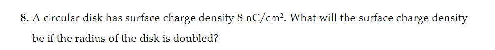 Solved 8. A circular disk has surface charge density 8 | Chegg.com