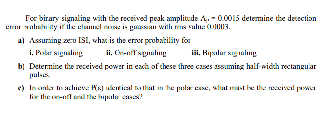 Solved For binary signaling with the received peak amplitude | Chegg.com