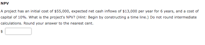 Solved NPV A project has an initial cost of $55,000, | Chegg.com