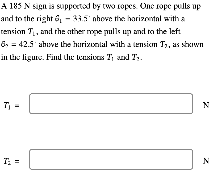 A 185N sign is supported by two ropes. One rope pulls | Chegg.com