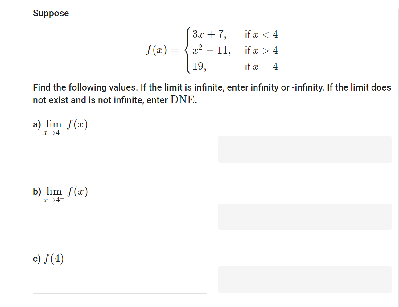 Solved Suppose f(x)=⎩⎨⎧3x+7,x2−11,19, if x 4 if x=4 | Chegg.com