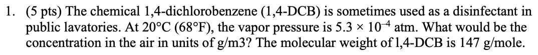 1. (5 pts) The chemical 1,4-dichlorobenzene (1,4-DCB) | Chegg.com