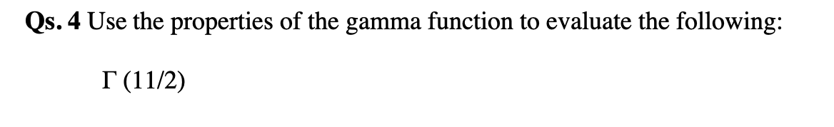 Solved Qs. 4 Use the properties of the gamma function to | Chegg.com