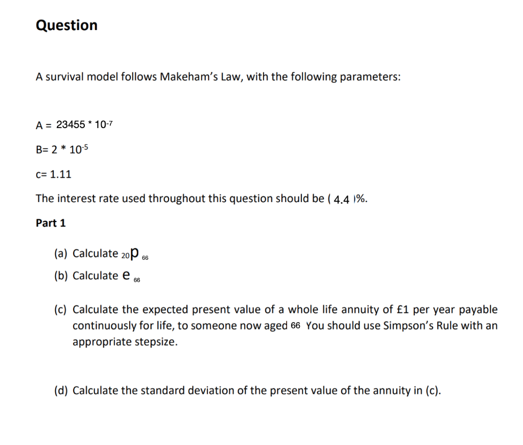 Solved Question A survival model follows Makeham's Law, with | Chegg.com