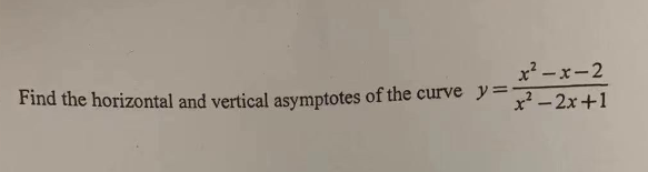 Solved Find the horizontal and vertical asymptotes of the | Chegg.com