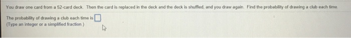 Solved You draw one card from a 52-card deck. Then the card | Chegg.com