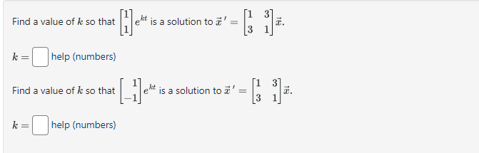 Solved Find a value of k so that [11]ekt is a solution to | Chegg.com